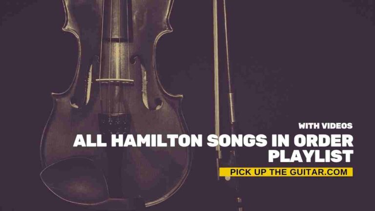 Hamilton Songs Playlist - Pick Up The Guitar