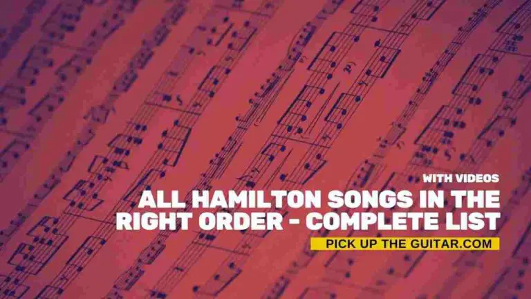 All Hamilton Songs in The Right Order - Complete List - Pick Up The Guitar