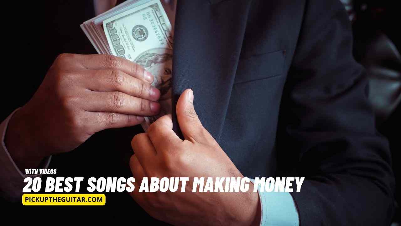 20 Best Songs about Making Money - Pick Up The Guitar